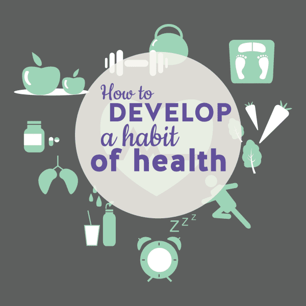 How to Develop a Habit of Health - Wellness Training Institute
